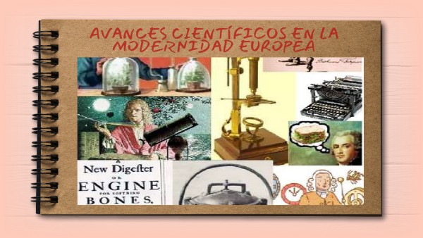 AVANCES CIENTÍFICOS EN LA MODERNIDAD EUROPEA