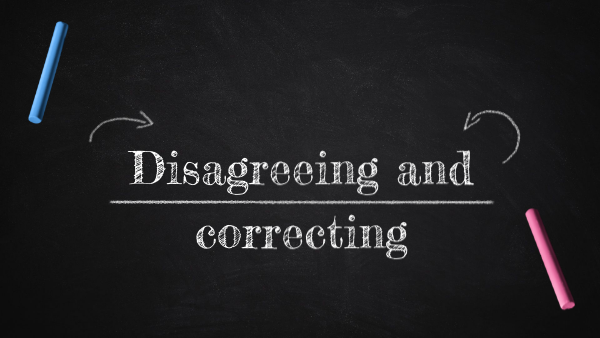 Disagreeing and correcting