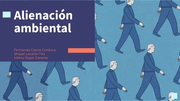 Alienación ambiental - Fernanda Claros. Shayel Lazarte, Valery Rojas