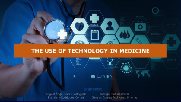 EL USO DE LA TECNOLOGÍA EN LA MEDICINA