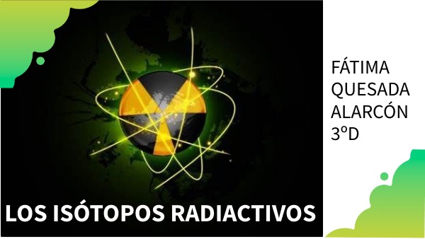 LOS ISÓTOPOS RADIACTIVOS