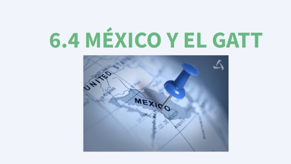 MEXICO Y EL GATT