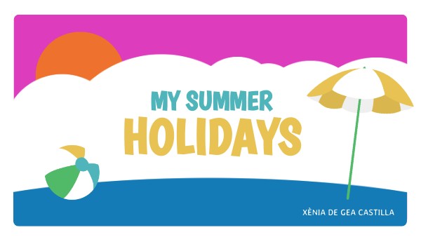My summer holidays