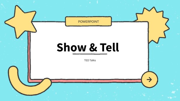 Show and tell PPT