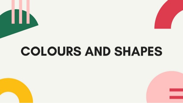 Colours and Shapes