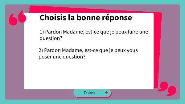 Ex 1: Choisis la bonne réponse