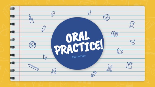 oral practice!
