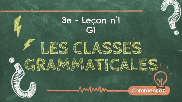 G1 de 3e Les classes grammaticales