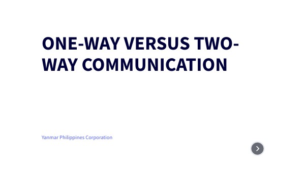 ONE-WAY VERSUS TWO-WAY COMMUNICATION