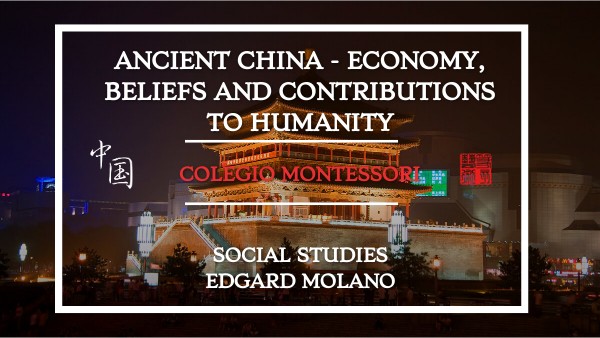 6 - ANCIENT CHINA ECONOMY AND CONTRIBUTIONS