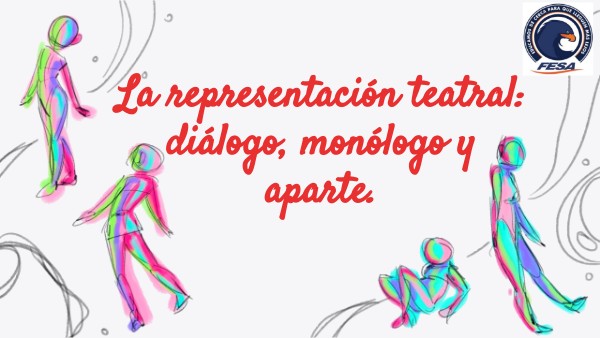 7° LA REPRESENTACIÓN TEATRAL: DIÁLOGO, MONOLOGO Y APARTE