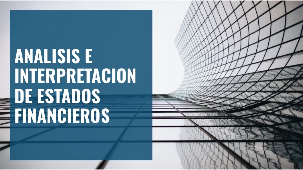 Unidad 5.- Análisis e Interpretación de Estados Financieros