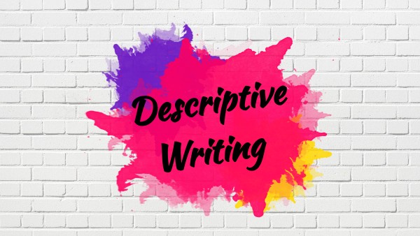 Descriptive Writing