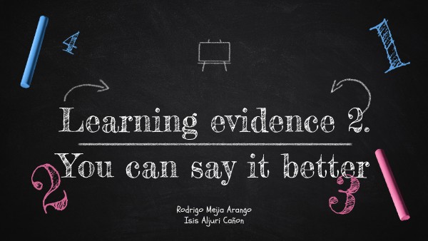 Learning evidence 2. You can say it better