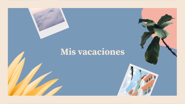 Mis vacaciones