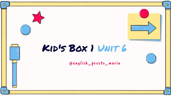 kids box 1 unit 6