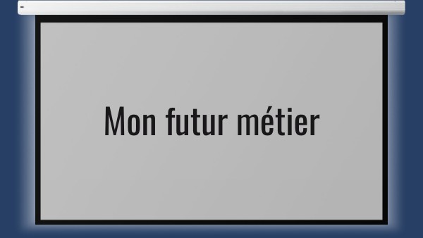 Mon futur métier