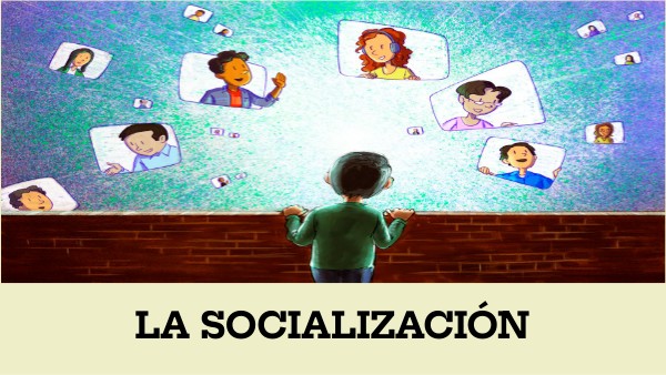 LA SOCIALIZACIÓN