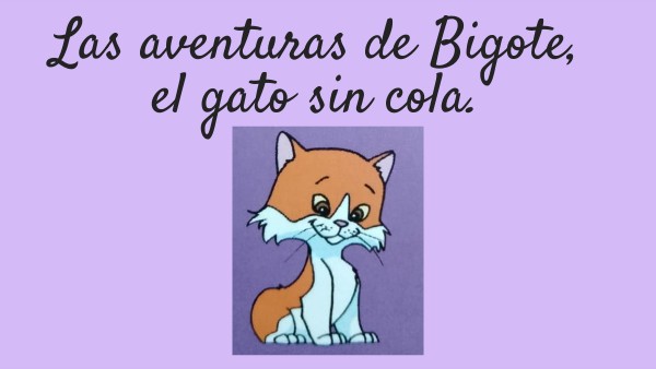 Las aventuras de Bigote, el gato sin cola: capítulo 1.