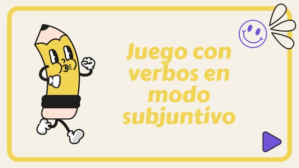 Juego con verbos en modo subjuntivo