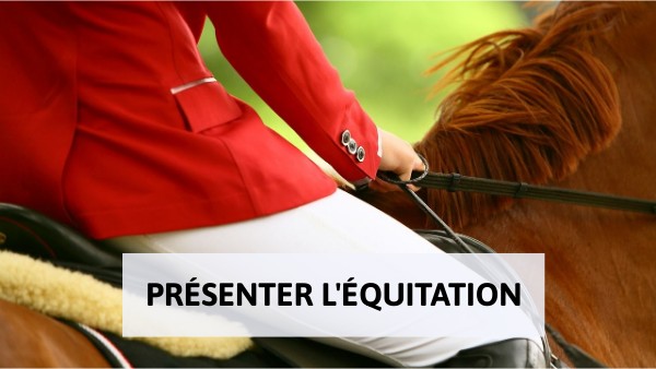 présenter l'équitation