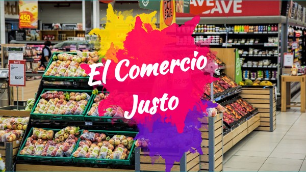 PRESENTACIÓN EL COMERCIO JUSTO