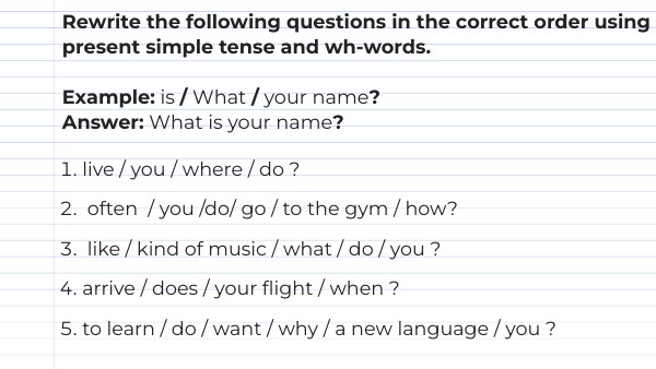 Rewrite wh questions in the correct order