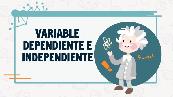 VARIABLE INDEPENDIENTE Y DEPENDIENTE