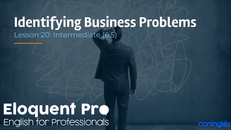 20. INTERMEDIATE: IDENTIFYING BUSINESS PROBLEMS