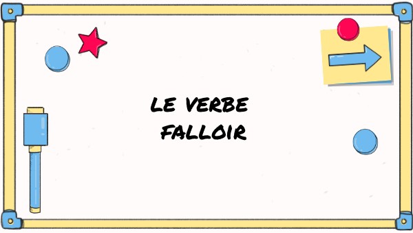 Le verbe FALLOIR