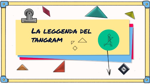 LA LEGGENDA DEL TANGRAM