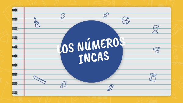 LOS NÚMEROS INCAS