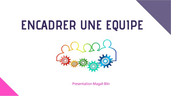 ENCADRER UNE EQUIPE