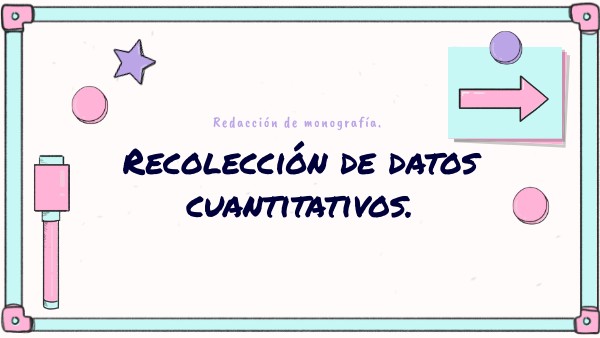 Recolección de datos cuantitativos.