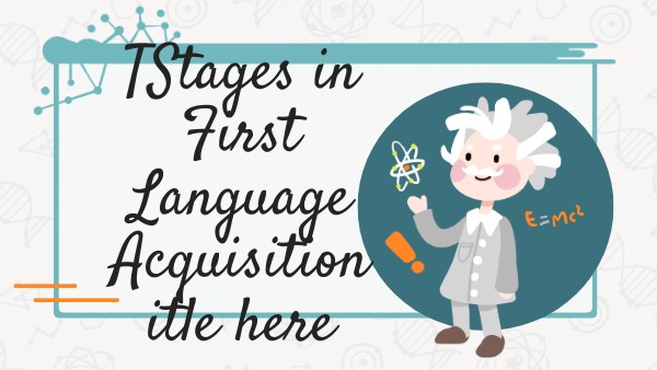 Stages in First Language Acquisition