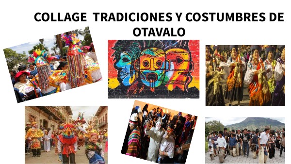 COLLAGE TRADICIONES Y COSTUMBRE DE OTAVALO