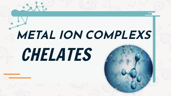 Metal ion complex chelates