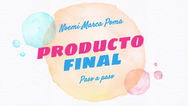 Noemi Marca Poma - Producto Final Paso a Paso