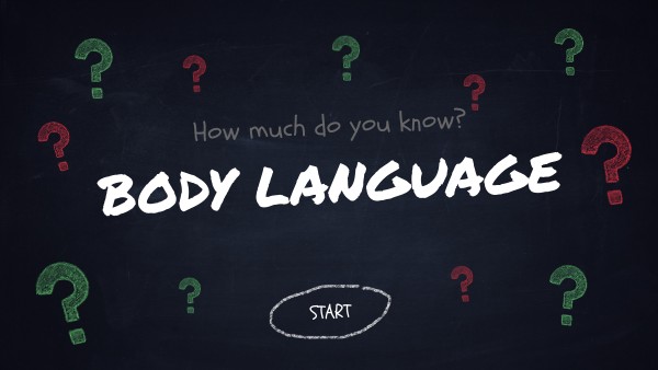 BODY LANGUAGE QUIZ