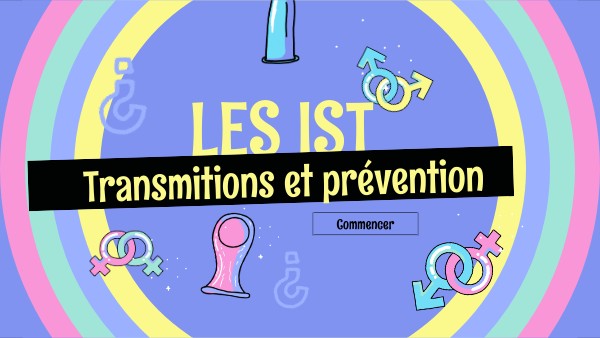 Les IST, Transmission et prévention
