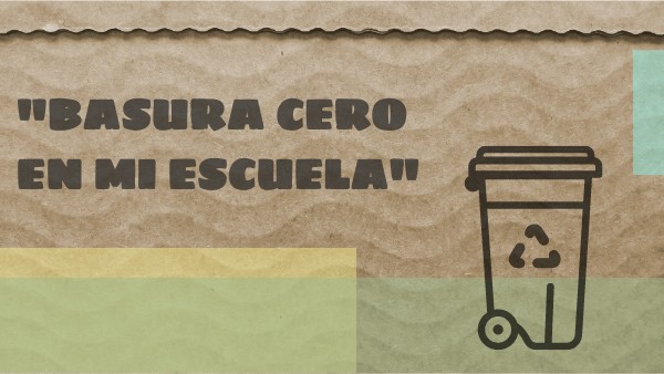 BASURA CERO EN MI ESCUELA