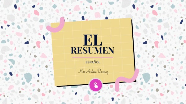 ¿QUÉ ES UN RESUMEN?