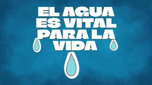 el agua es vital para la vida