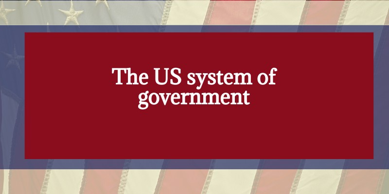 U.S. System of Government