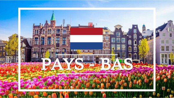 PAYS BAS PRESENTATION