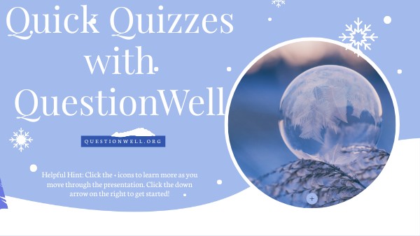 Quick Quizzes with QuestionWell