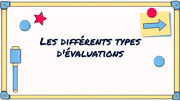 Les Différents types d'évaluations