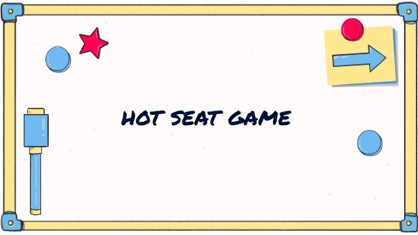 HOT SEAT GAME