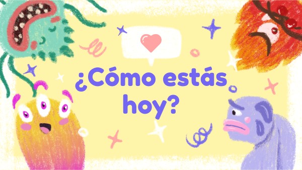 ¿Cómo estás hoy?